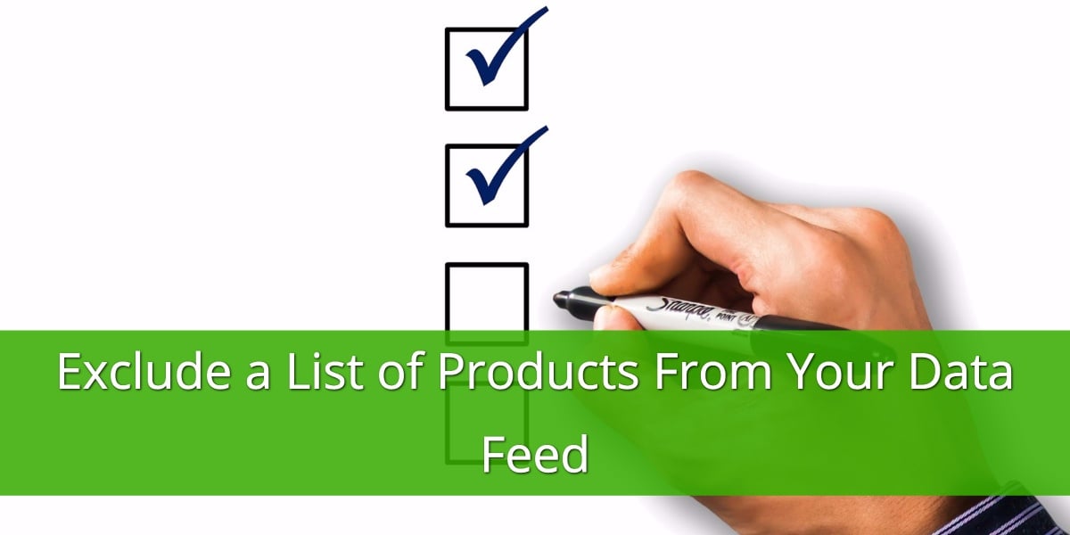 Exclude a List of Products From Your Data Feed